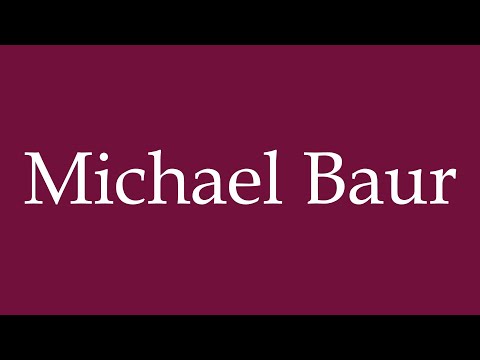How to Pronounce ''Michael Baur'' Correctly in German
