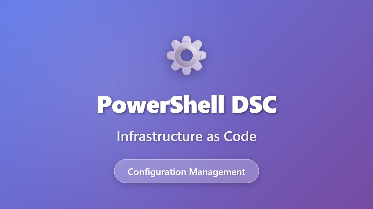 PowerShell DSC Tutorial: Infrastructure as Code for Beginners | Configuration Management