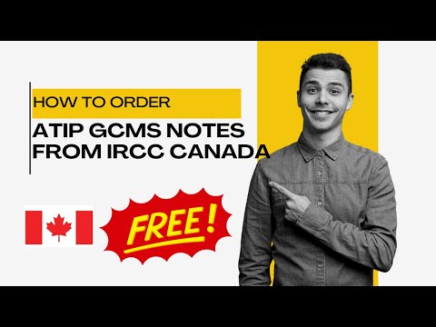 How To Request IRCC ATIP GCMS notes FREE from Canada