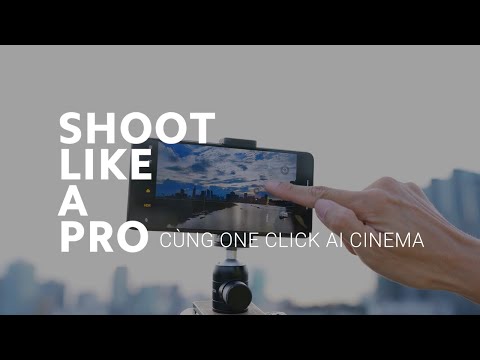 #ShoootLikeAPro x Kọp Đinh: Cùng Khám Phá One Click AI Cinema