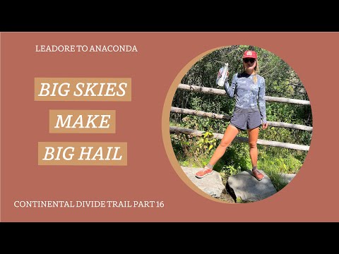 Continental Divide Trail Thru-Hike Part 16: Big Skies Make Big Hail