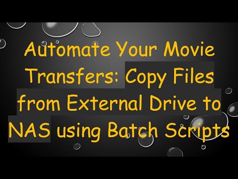 Automate Your Movie Transfers: Copy Files from External Drive to NAS using Batch Scripts