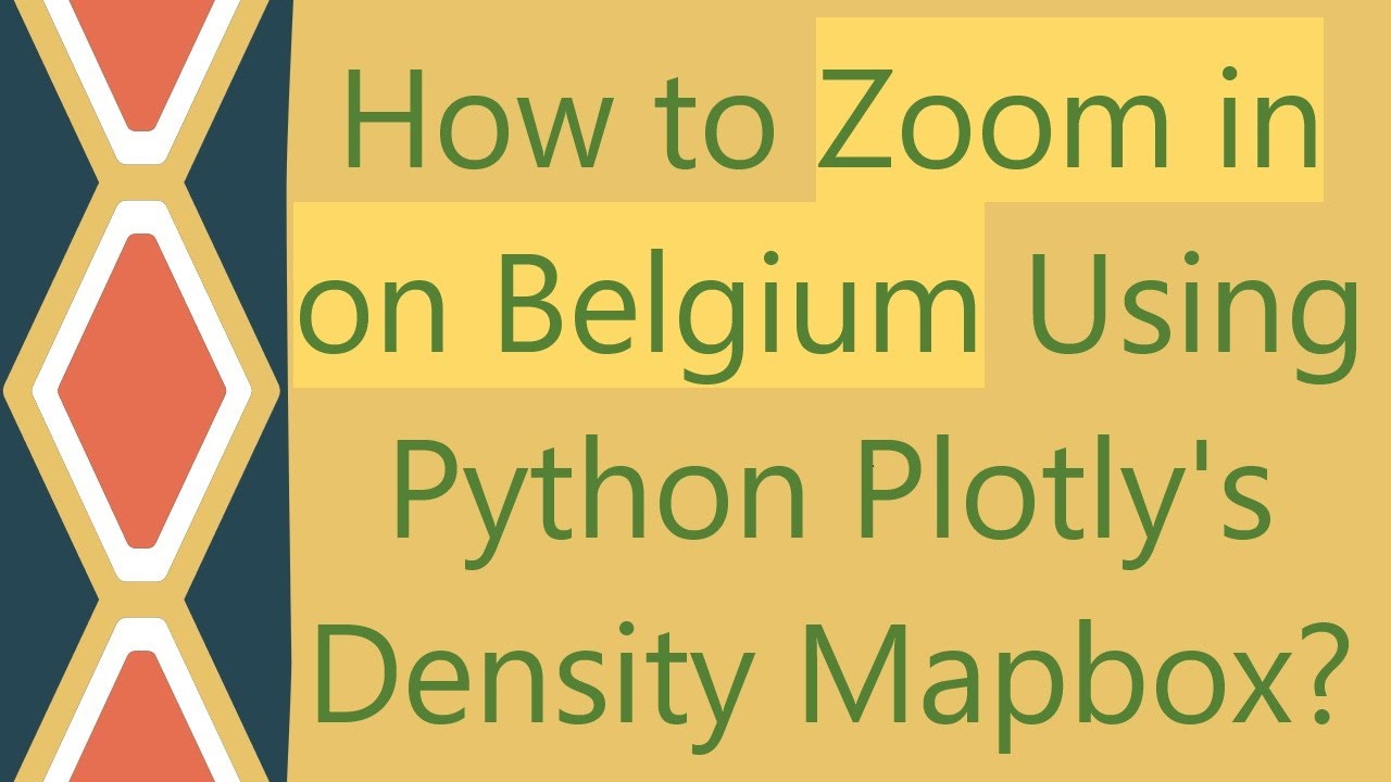 How to Zoom in on Belgium Using Python Plotly's Density Mapbox?