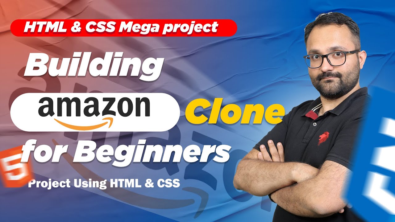 Building AMAZON Clone for Beginners | Mega Project using HTML & CSS
