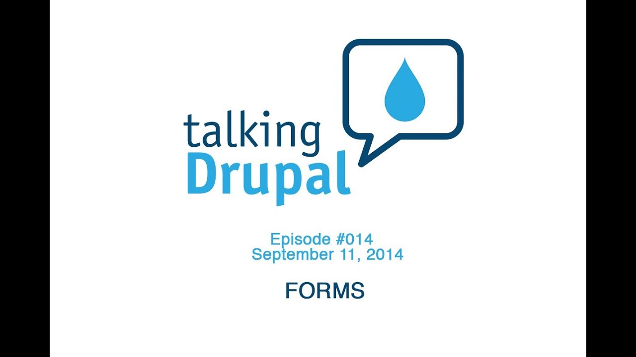 Talking Drupal #014 - Forms