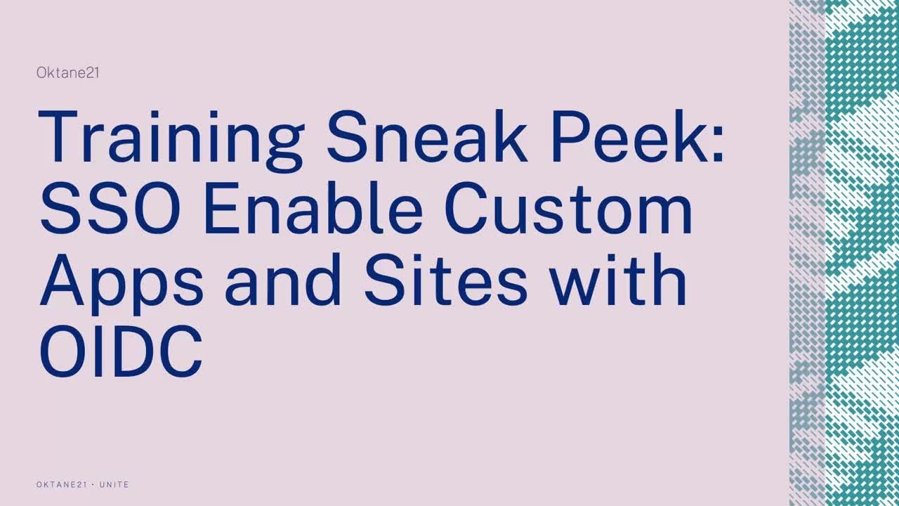 Training Sneak Peek: SSO Enable Custom Apps and Sites with OIDC