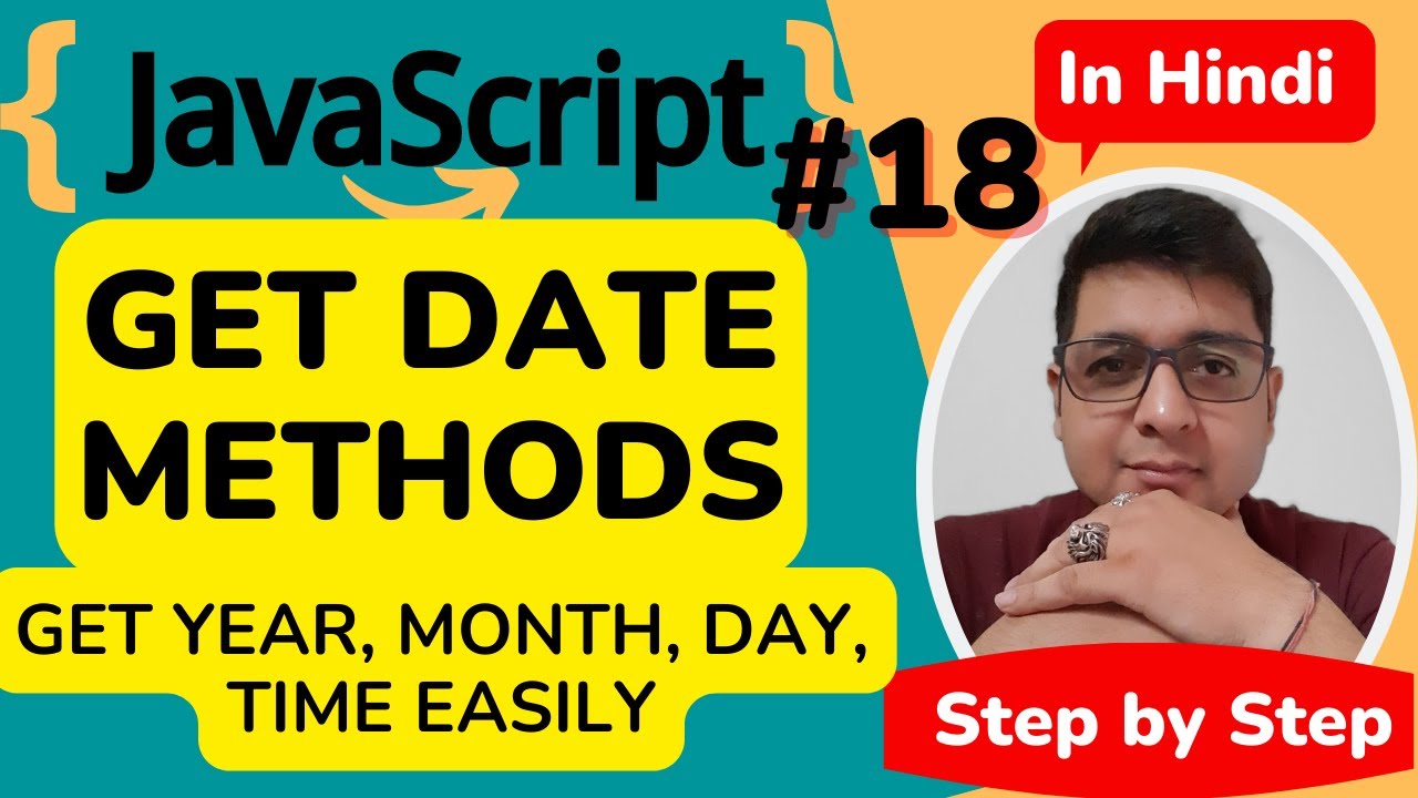 JavaScript Get Date Methods || JavaScript Date Time || JavaScript Tutorial Step by step in Hindi #18