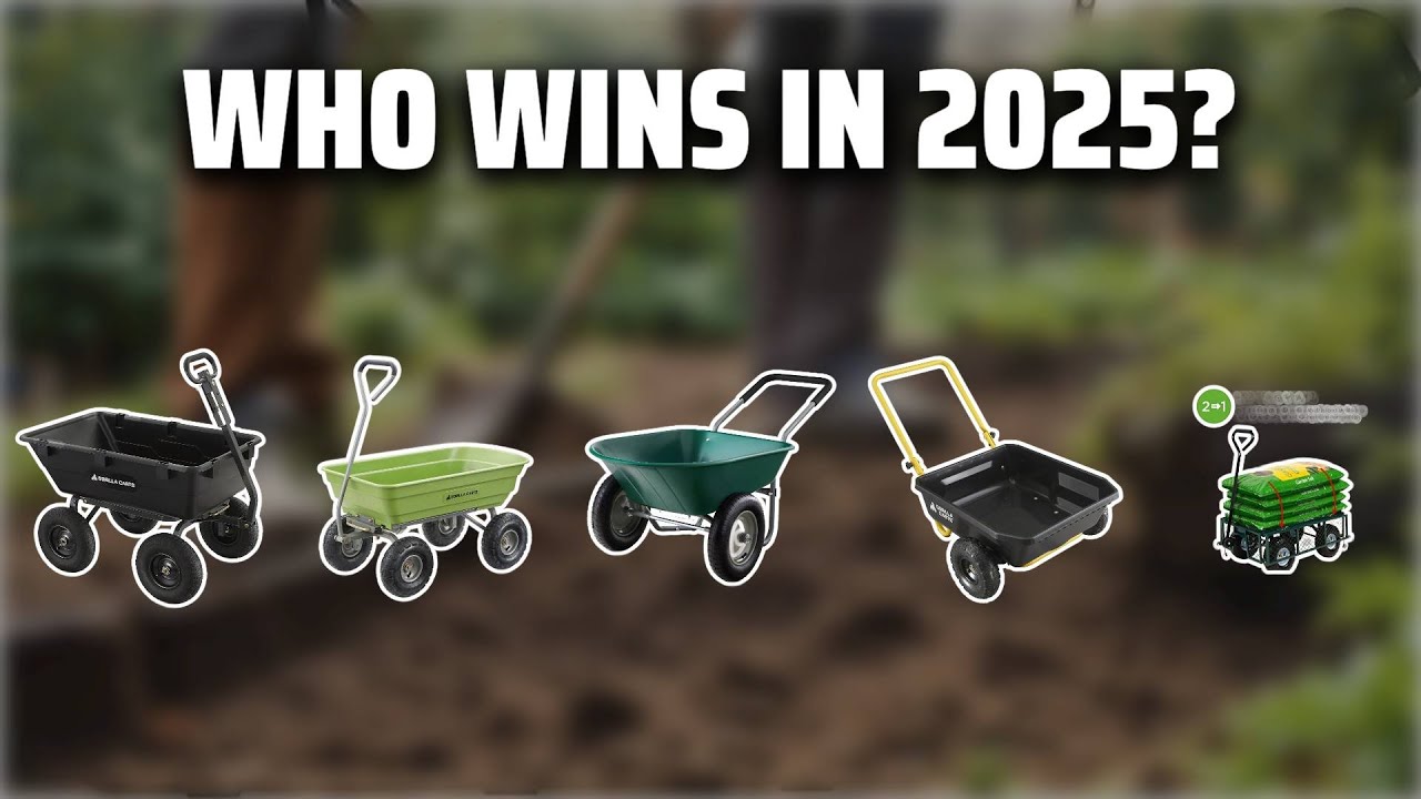 The Top 5 Best The Best Wheelbarrow in 2025 - Must Watch Before Buying!