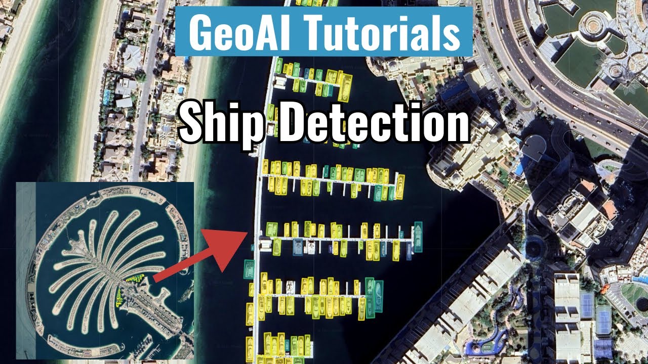 GeoAI Tutorial 9: Ship Detection From Aerial Imagery with Deep Learning and GeoAI