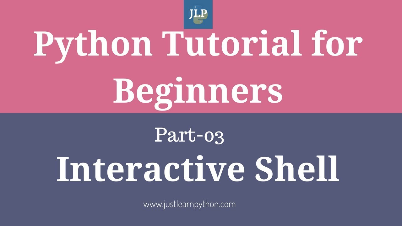Python Tutorial For Beginners- Part-03- Interactive Shell