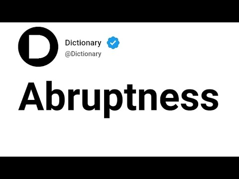 Abruptness Meaning In English