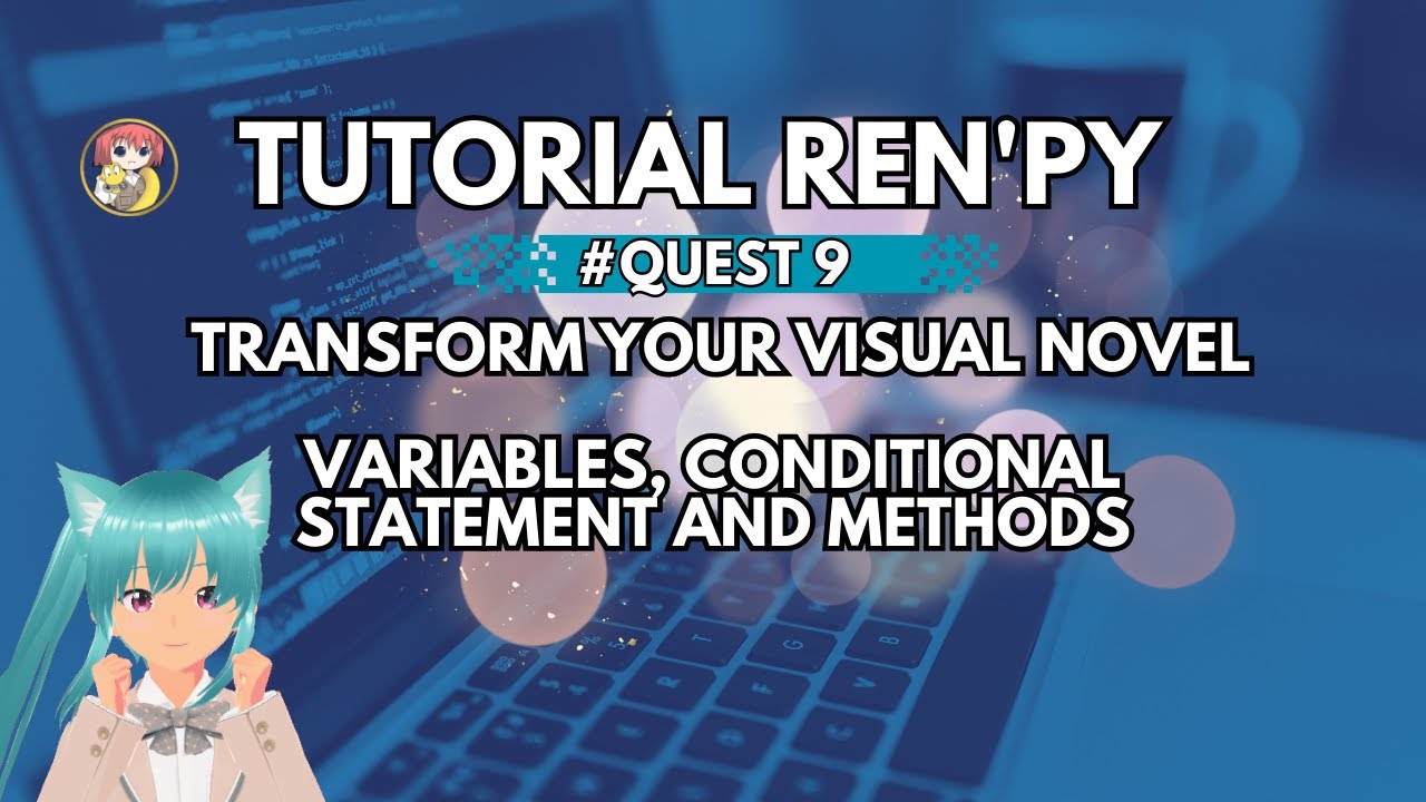 Tutorial Ren'Py - Variables, Conditionnal Statement And Methods