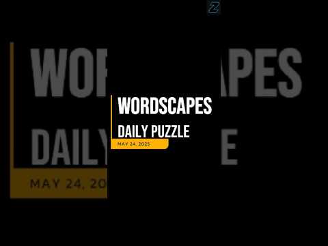 WORDSCAPES DAILY PUZZLE ANSWERS TODAY | MAY 24 2025