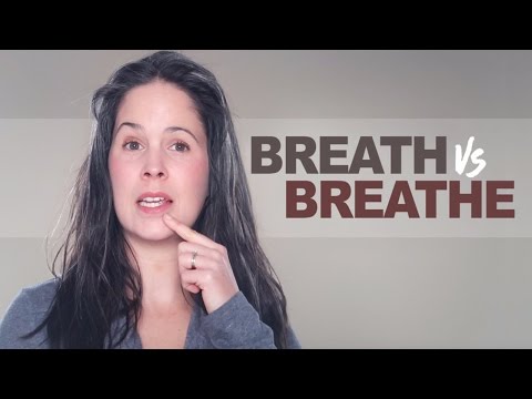 Breath vs. Breathe โ Pronunciation and Grammar