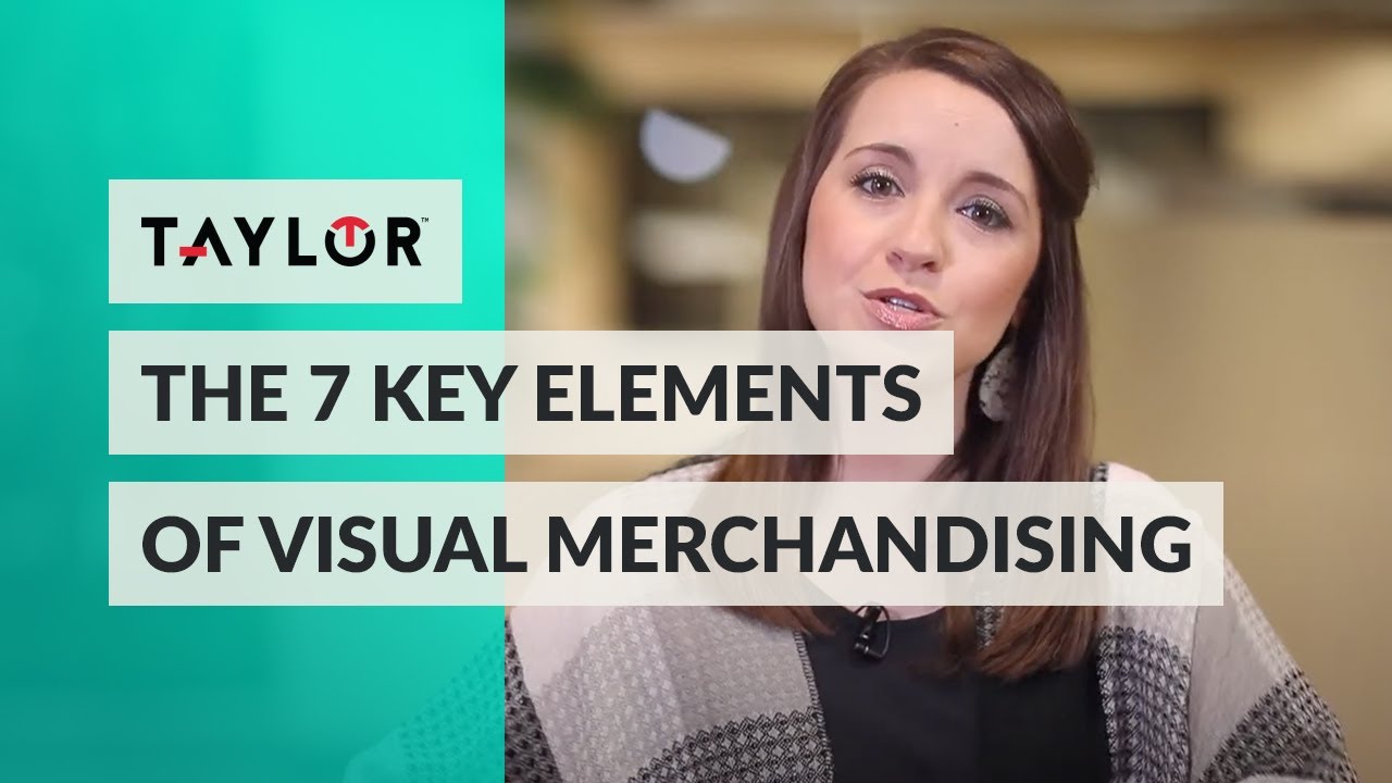 Taylor™ | 7 Key Elements of Visual Merchandising