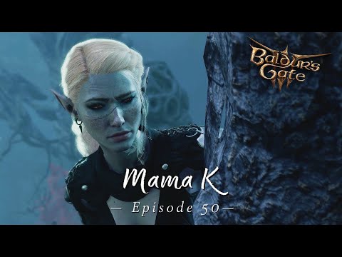 Baldur's Gate 3 | Mama K | Let's Play Episode 50