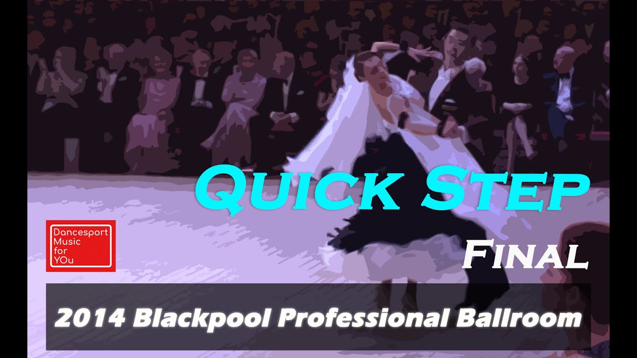 (Quickstep) Final / 2014 Blackpool Professional Ballroom - Dancesport Music for You