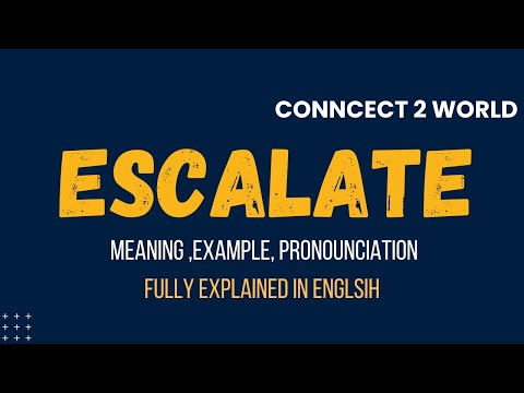 What Does escalate Means || Meanings And Definitions With escalate in ENGLISH