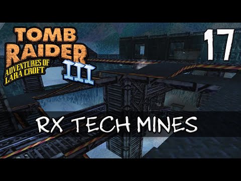 Tomb Raider 3 Walkthrough | 17 - RX Tech Mines