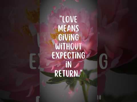 The Real Meaning of Love: Give Without Expecting Anything Back ❤️#aboutlove #lovequotes
