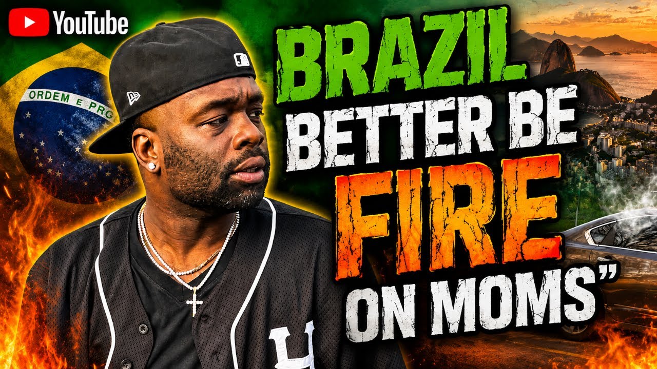 BRAZIL BETTER BE FIRE ON MOMS