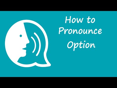 How to Pronounce Option