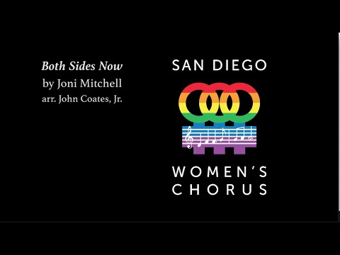 San Diego Women's Chorus singing Both Sides Now