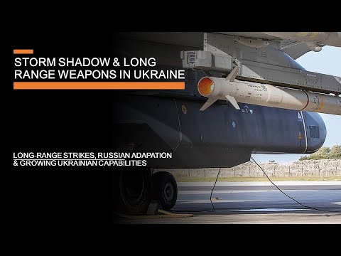 Storm Shadow & Long Range Weapons in Ukraine - Russian adaptations & Ukraine's growing capabilities