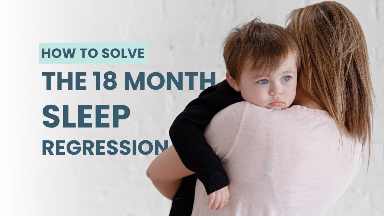 How to Handle the 18 Month Sleep Regression