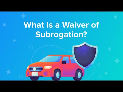 What Is a Waiver of Subrogation?
