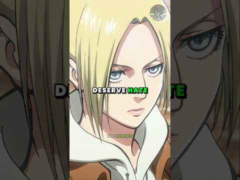 Does Annie truly deserve the hate she receives because of Female titan arc?
