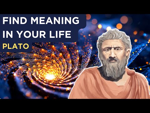 Plato - How to To Find Meaning In Your Life - (Platonic Idealism)