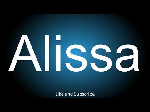 How to correctly pronounce - Alissa.