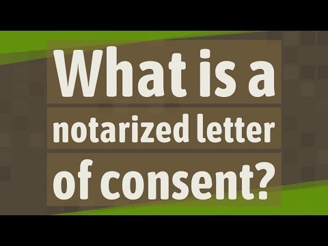 What is a notarized letter of consent?