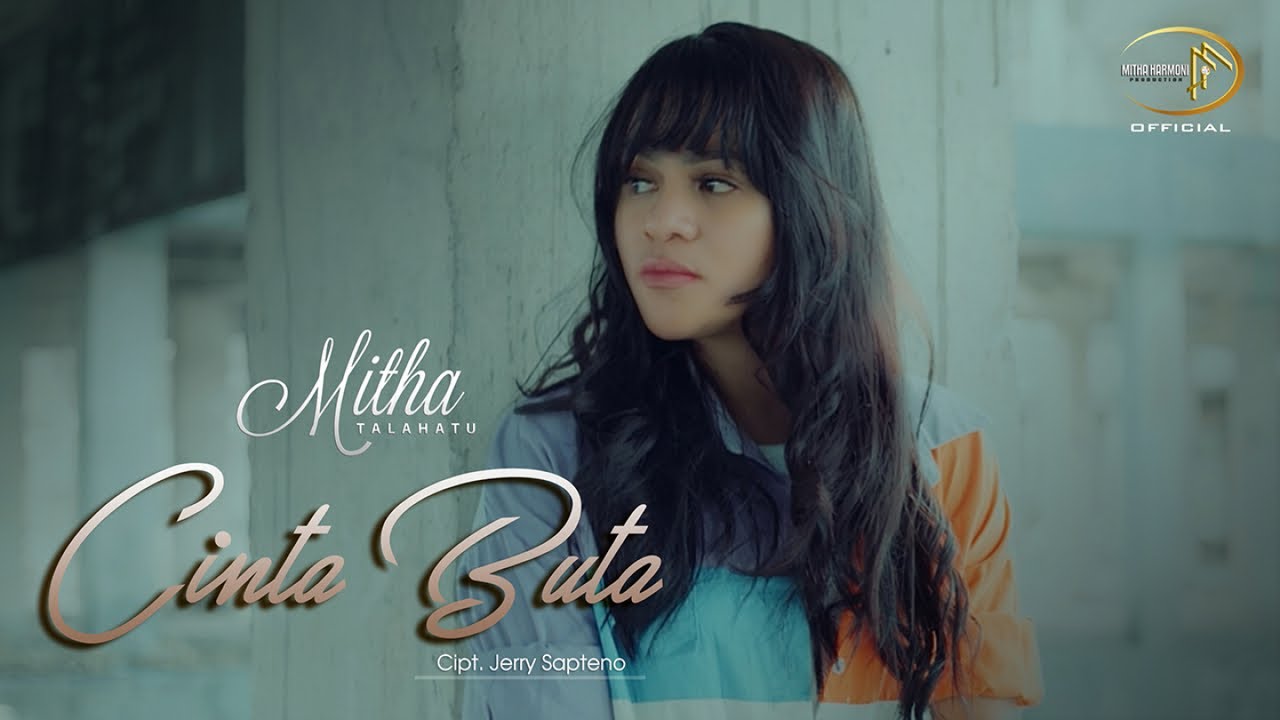 Mitha Talahatu - Cinta Buta (Official Music Video)