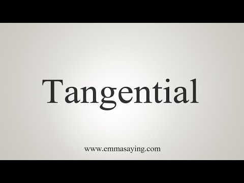 How To Say Tangential