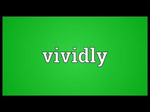 Vividly Meaning