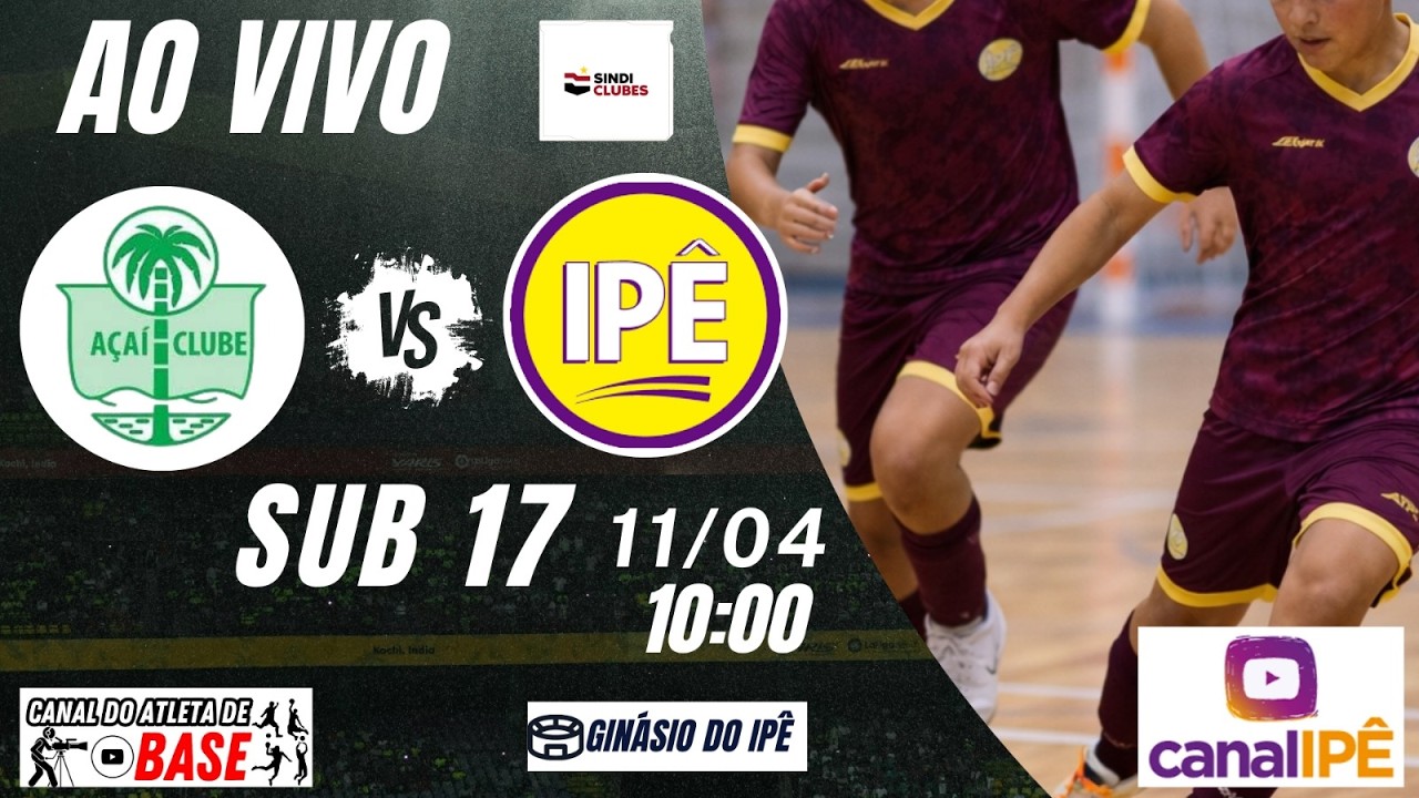 🏆⚽⚽ AÇAÍ CLUBE x IPÊ CLUBE - SUB-17 - COPA SINDICLUBES FUTSAL 2026 ⚽⚽🏆