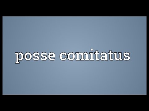 Posse comitatus Meaning