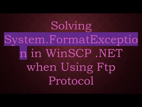 Solving System.FormatException in WinSCP .NET when Using Ftp Protocol