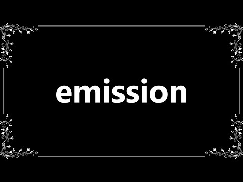 Emission - Definition and How To Pronounce