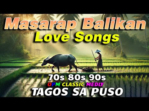 Lumang Kanta~Mga Lumang Tugtugin 60s 70s 80s 90s- Pamatay Tagalog Love Song️ -OPM Lumang Tugtugin Na