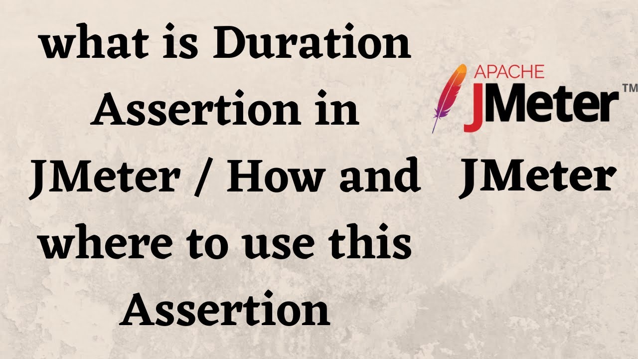 what is Duration Assertion in JMeter / How and where to use Duration Assertion