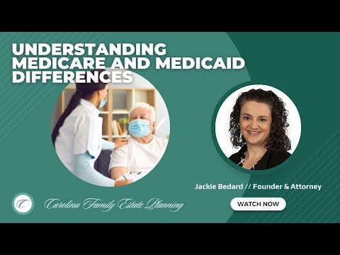 Understanding Medicare and Medicaid Differences