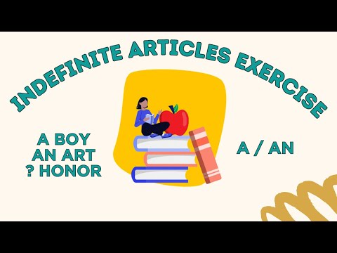 Indefinite Articles A / An - Exercise with Explanations
