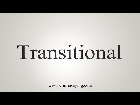 How To Say Transitional