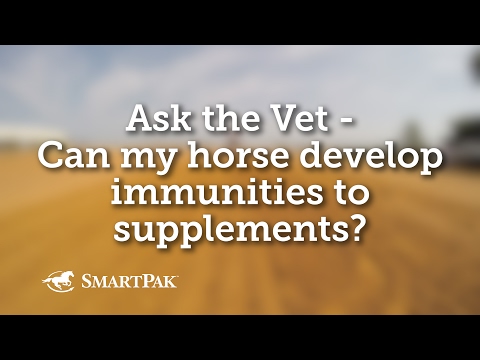 Ask the Vet - Can my horse develop immunities to supplements?
