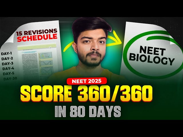 Mastering Biology: Achieve 360/360 in NEET 2025 with This Comprehensive Revision Plan | Galaxy.ai