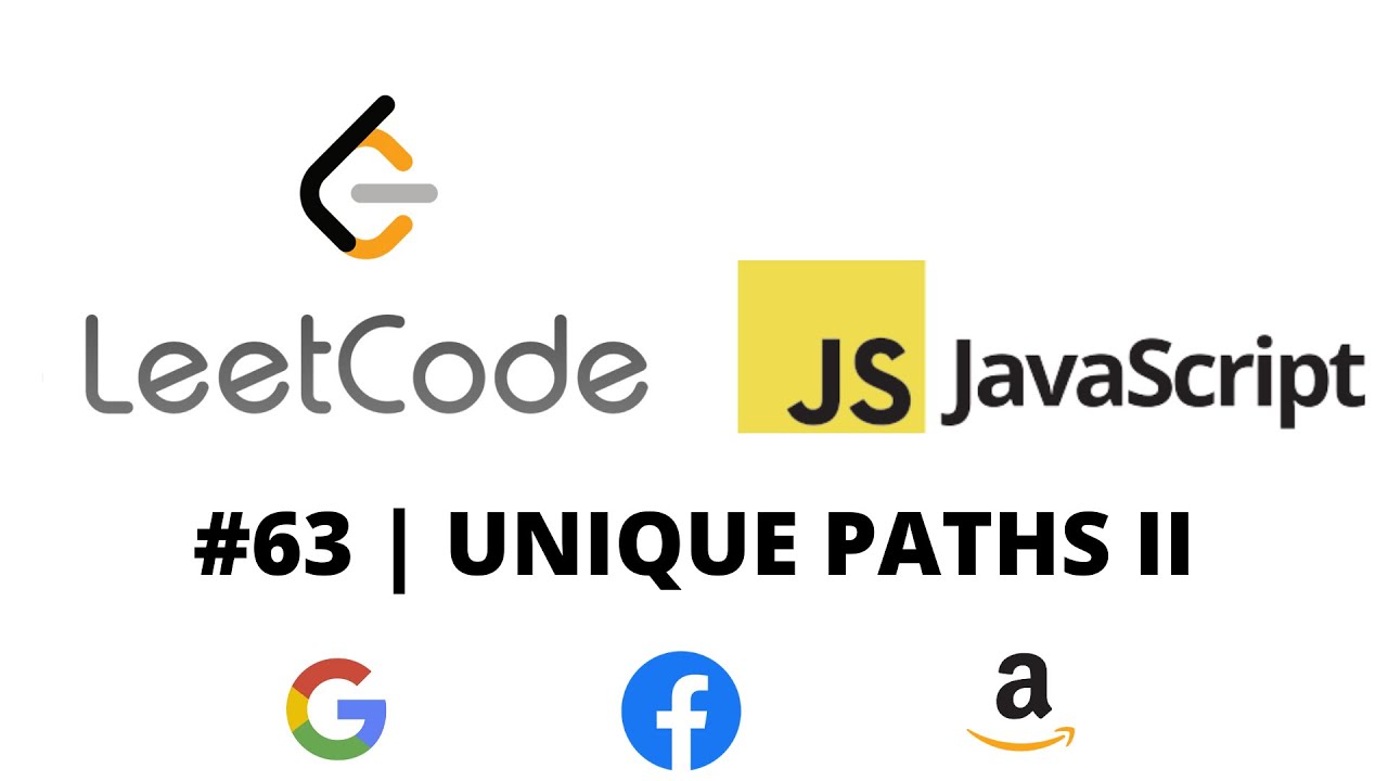 LEETCODE 63 (JAVASCRIPT) | UNIQUE PATHS II | CODING INTERVIEW PREP