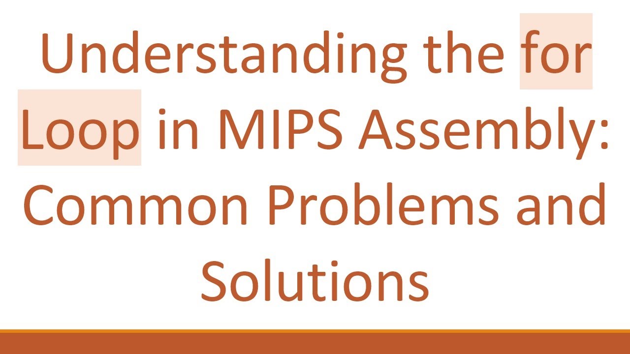 Understanding the for Loop in MIPS Assembly: Common Problems and Solutions